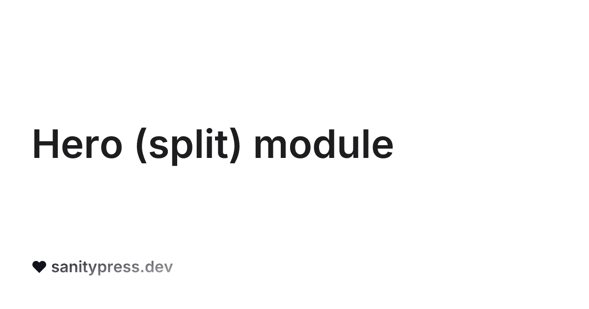 Hero (split) module | SanityPress