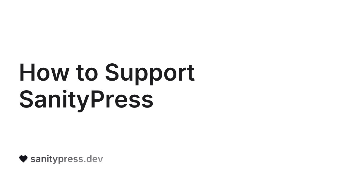 How to Support SanityPress