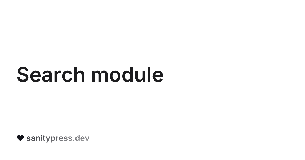 Search module | SanityPress